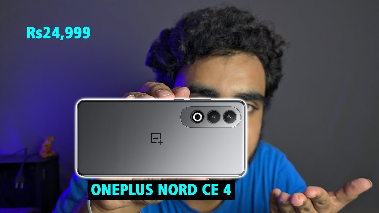 OnePlus Nord CE 4 is Here ⚡ Snapdragon 7 Gen 3 , LYT600 Camera @₹24,999 ...