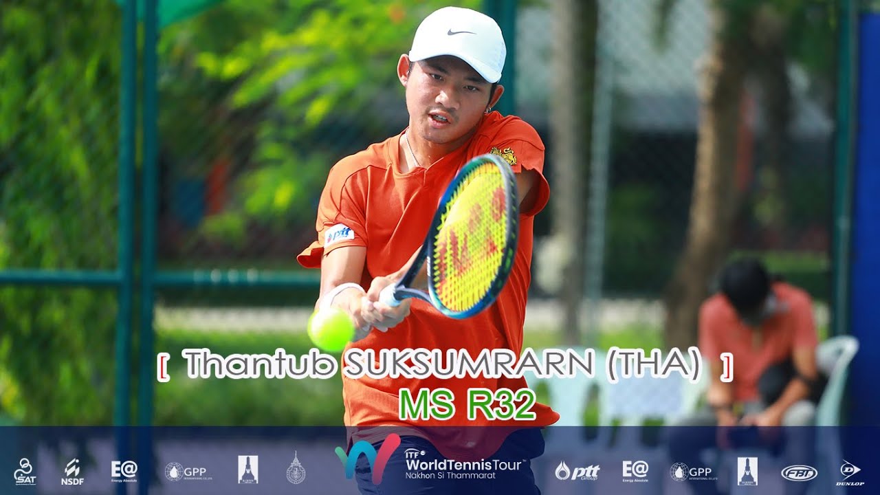 ITF WORLD TOUR M6 MS R32 – Thantub SUKSUMRARN THA vs Adil KALYANPUR IND - YouTube
