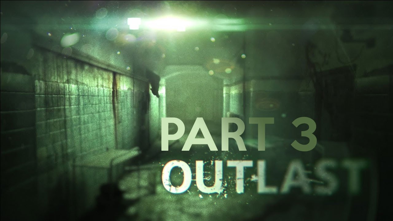 (Part 3) Let's Play: Outlast [BLIND] - It's ALWAYS A Basement!! - YouTube