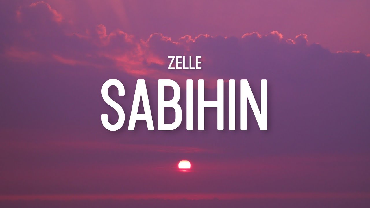 Zelle - Sabihin (Lyrics) - YouTube