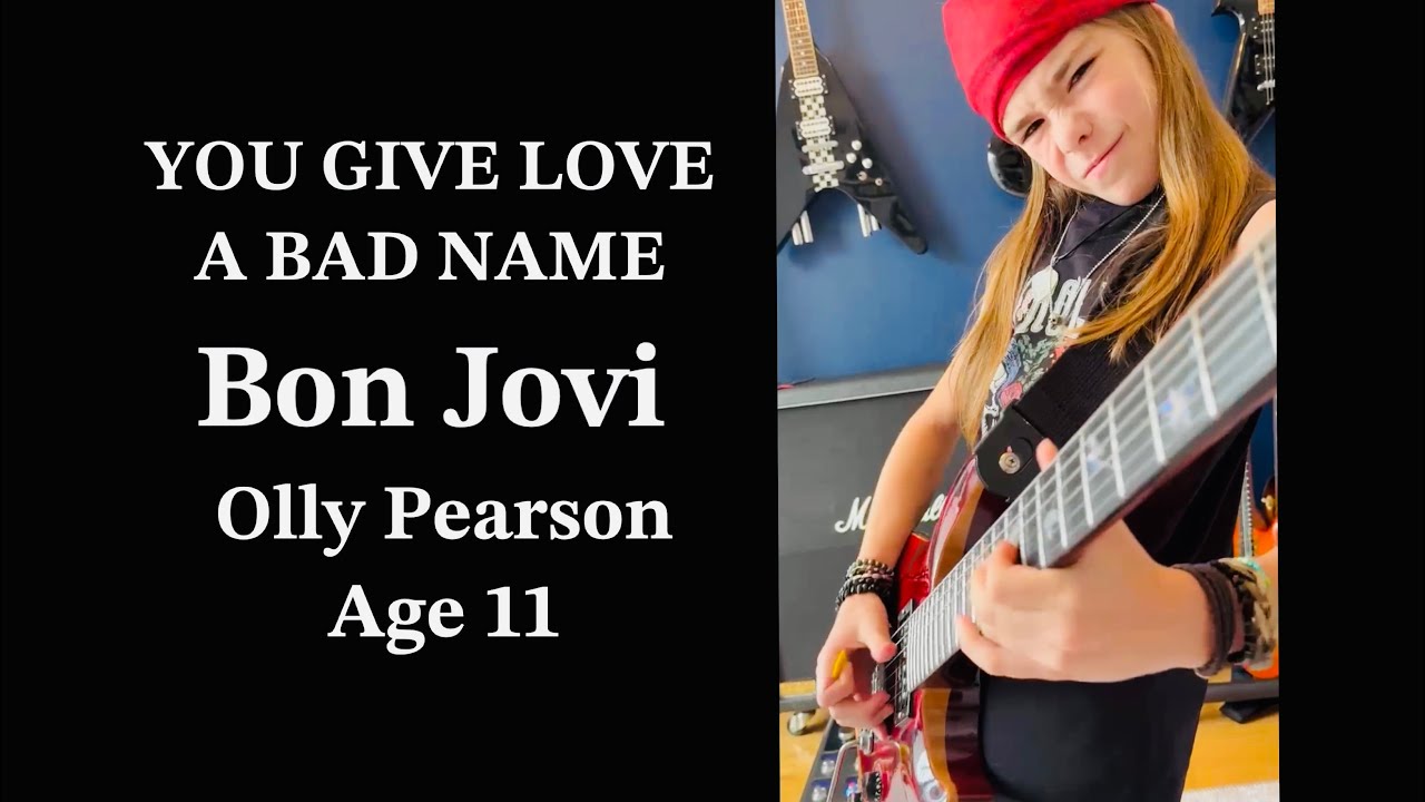 OLLY PEARSON age 11 - Bon Jovi - YOU GIVE LOVE A BAD NAME - guitar ...