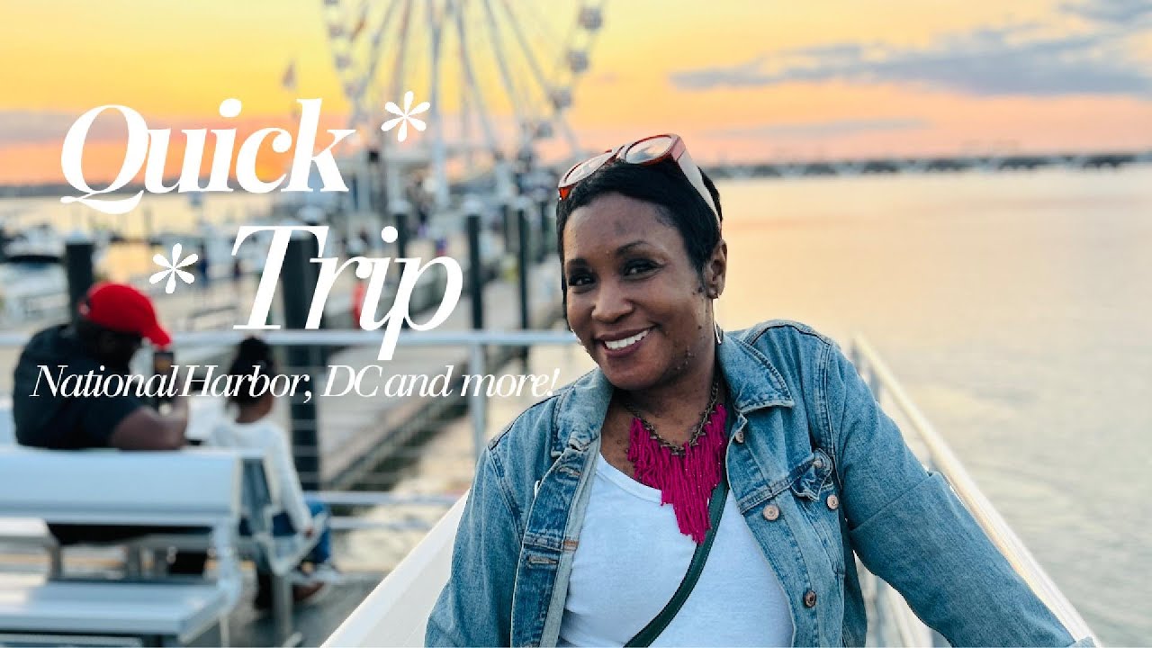 Quick Trip to the National Harbor | Prosperity Now Conference| DC, Food ...