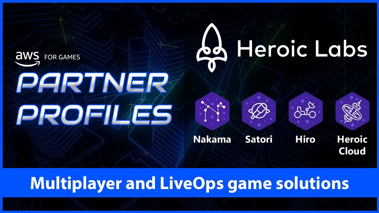 AWS for Games - Partner Profiles - Heroic Labs - YouTube