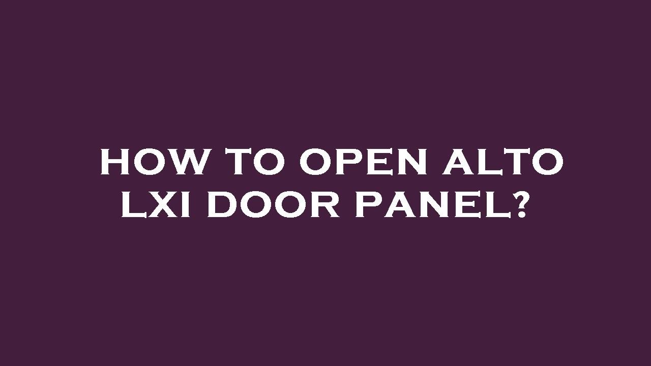 How to open alto lxi door panel? - YouTube