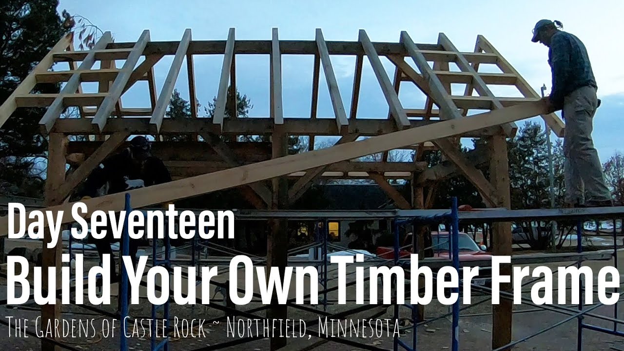 Day Seventeen ~ Build Your Own Timber Frame - Twenty Footers Installed ...