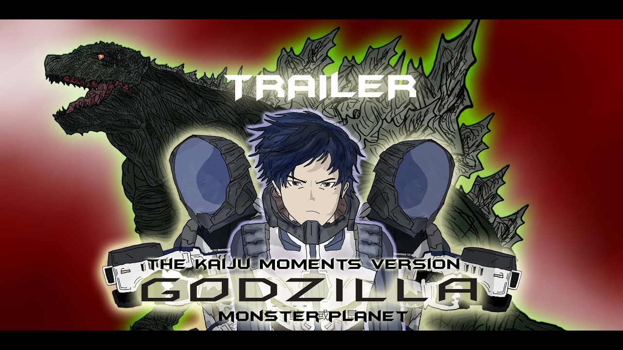 TRAILER!! GODZILLA MONSTER PLANET THE KAIJU MOMENTS VERSION - YouTube
