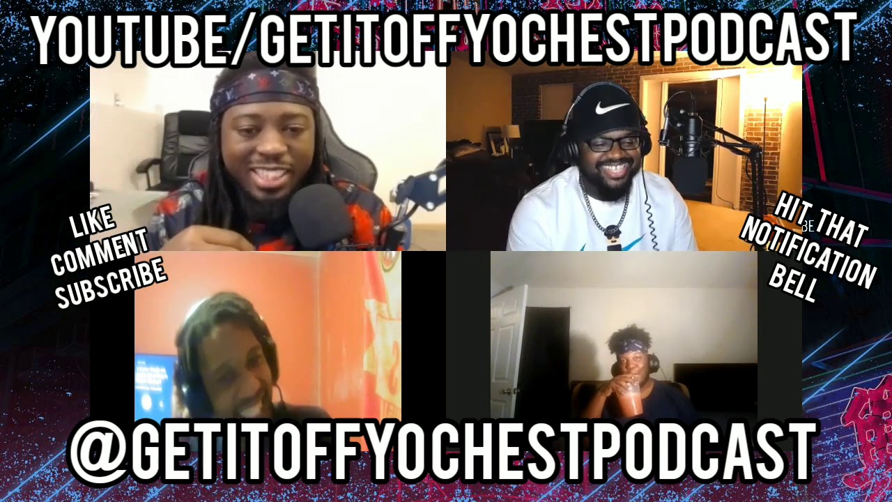 Get It Off Yo Chest Ep 31 " Sitcoms, Crazy Scenario,Voting" - YouTube
