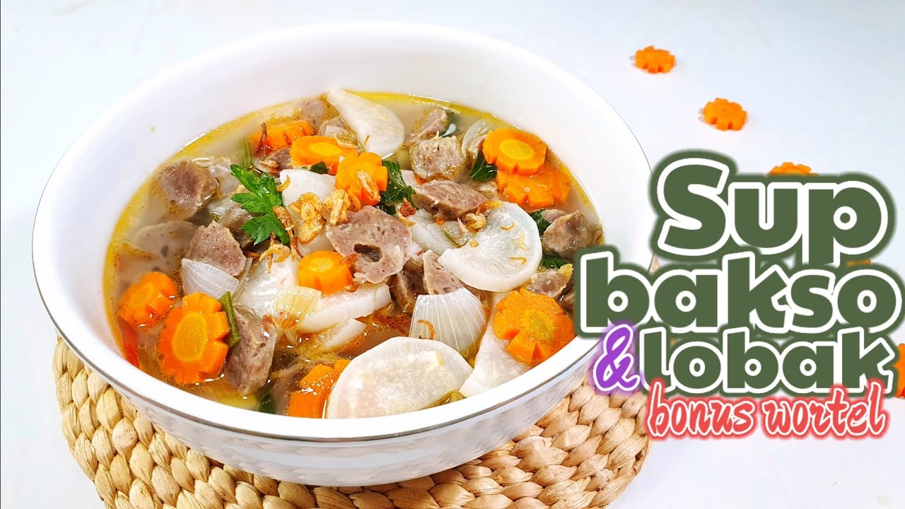 RESEP SUP BAKSO DAN LOBAK - KUAH SEGERNYA ENAK BANGET FAVORIT SATU ...