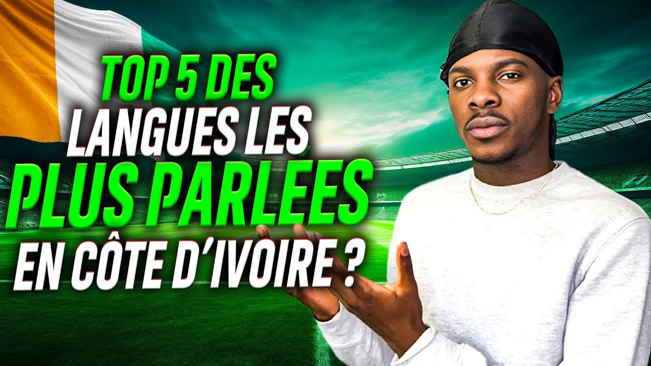TOP 5 DES LANGUES LES PLUS PARLEES DE LA COTE DIVOIRE - YouTube