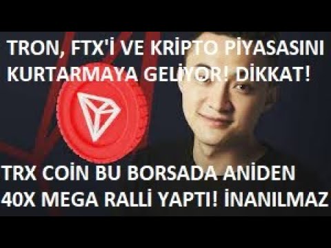 TRX COİN BU BORSADA 40X %4.000 YAPTI!🚀TRON, FTX'İ VE KRİPTO PİYASASINI KURTARMAYA GELİYOR!🔥 ...