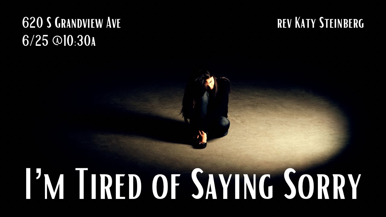 I’m Tried of Saying I’m Sorry - YouTube