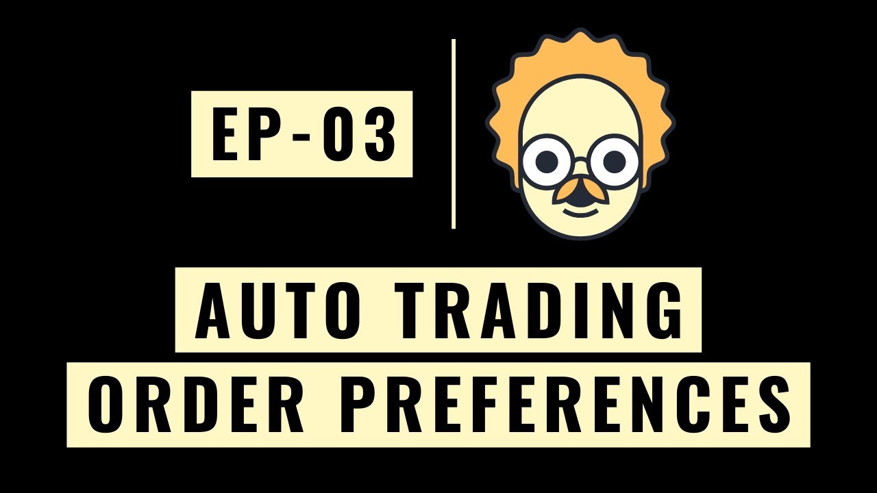 Auto Trading - How to Set Order Preferences (ORDER TYPE, STOCK ...
