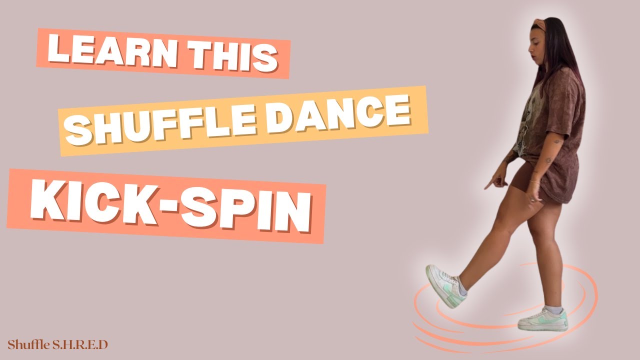 Shuffle Dance Kick Spin Full Walk Through Tutorial -- Alex Kennedy - YouTube