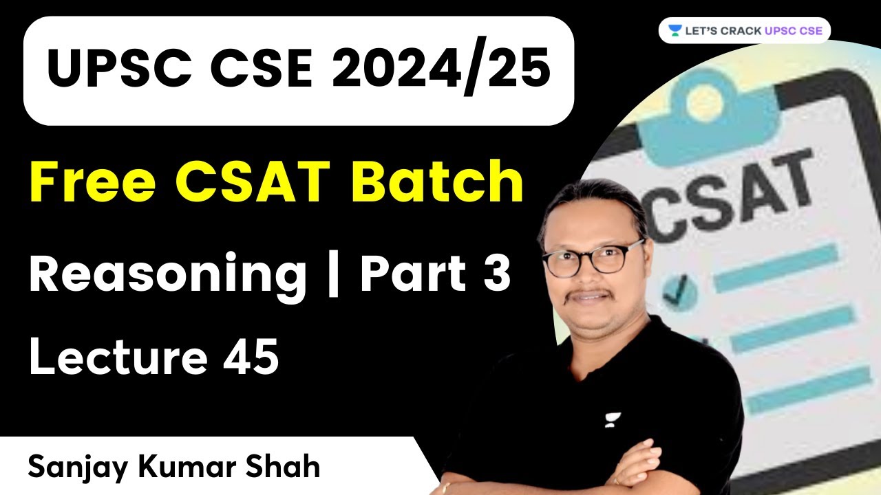 Free Csat Batch Reasoning Part 3 Lecture 45 Upsc Cse 202425