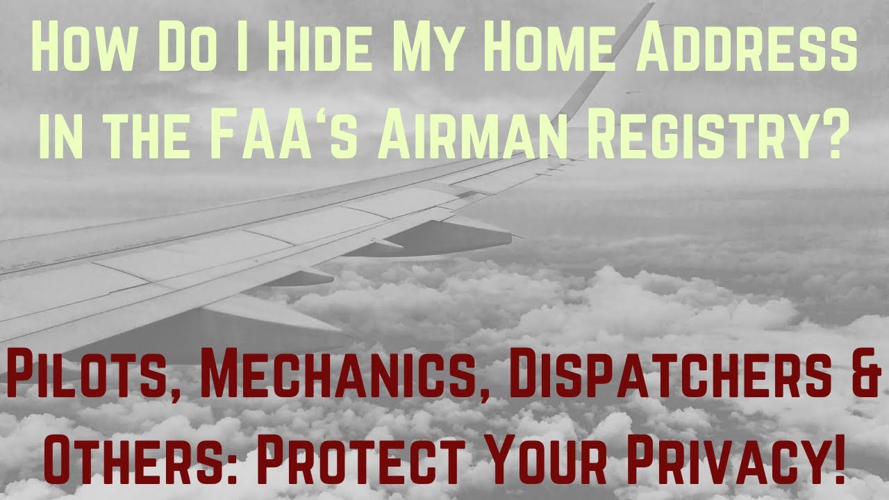 How Do I Hide My Address In the FAA Airman Registry? Protect Your ...