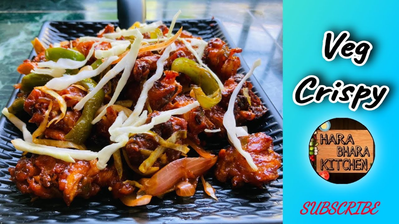 Veg Crispy | Restaurant Style Veg Crispy Recipe by | @harabharakitchen ...