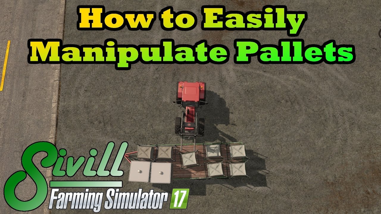 How to Easily Manipulate Pallets in Farming Simulator 17 - YouTube