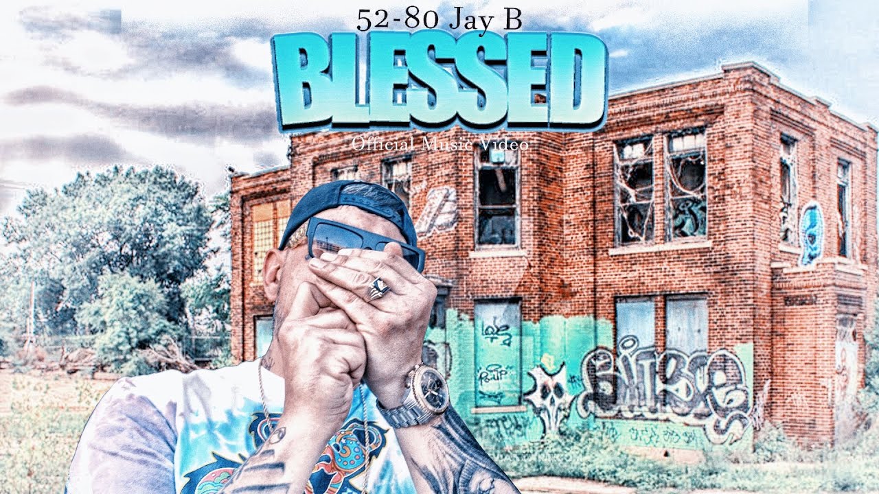 "Blessed" Official Music Video -52-80 Jay B - YouTube