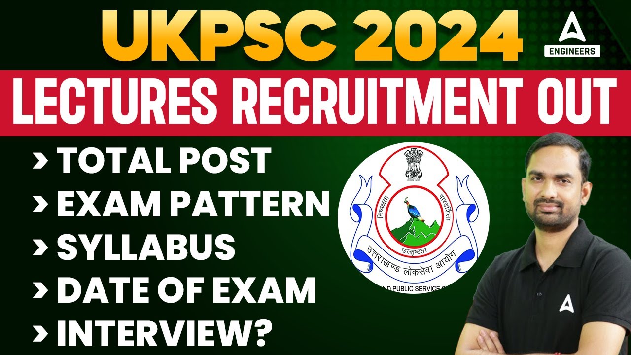 UKPSC New Vacancy 2024 | UKPSC Lectures Vacancy, Exam Pattern, Syllabus ...