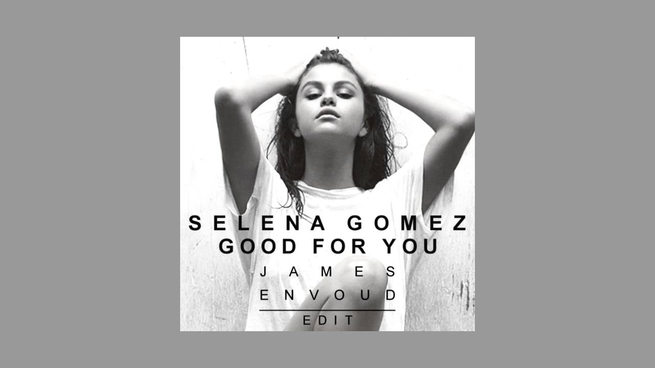 Selena Gomez - Good For You (Remix) - YouTube