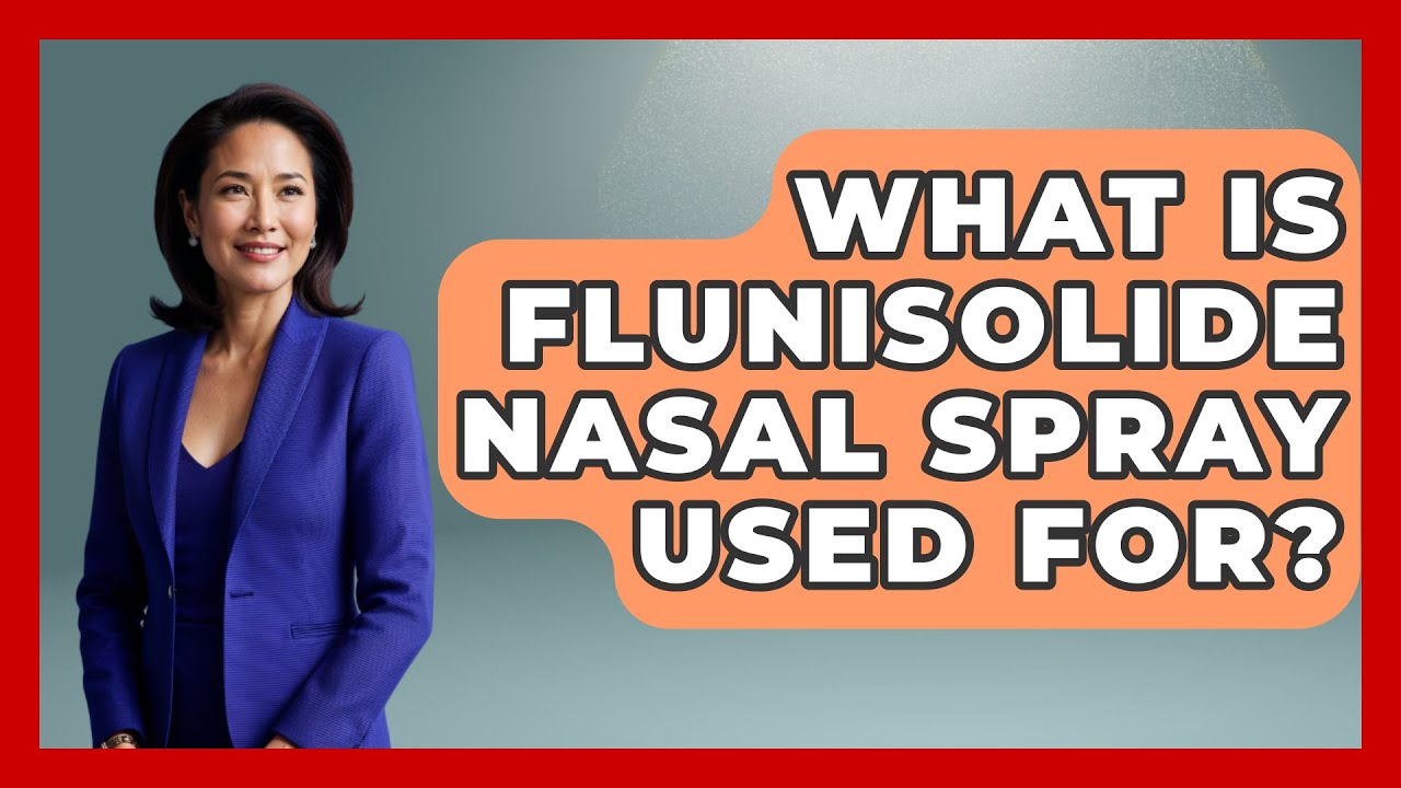 What Is Flunisolide Nasal Spray Used For? - Ear Nose Throat Expert ...