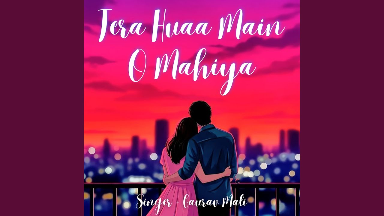 Tera Huaa Main O Mahiya - YouTube