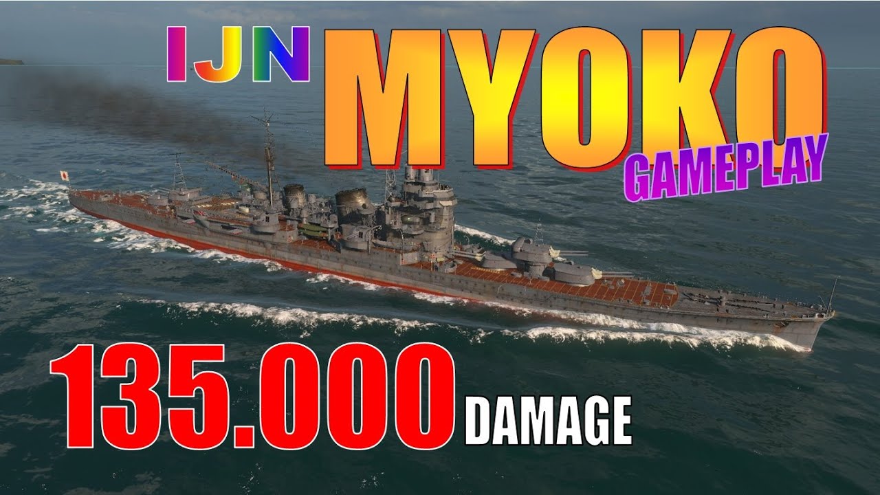 World of warships Myoko 135 000 damage gameplay || CC T7 IJN - YouTube