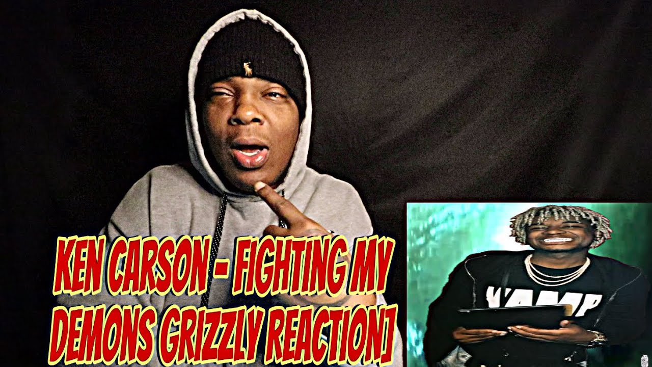 Ken Carson - Fighting My Demons [GRIZZLY REACTION] - YouTube