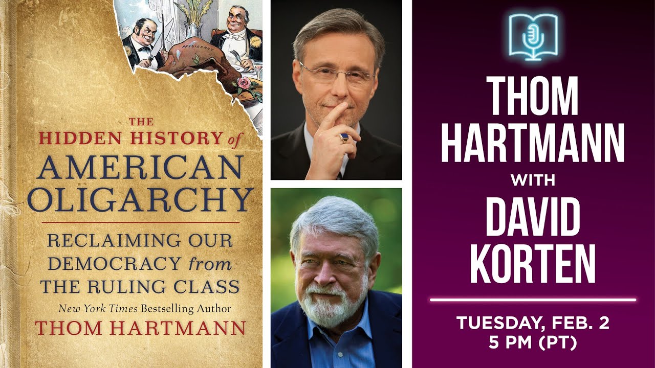 Thom Hartmann presents The Hidden History of American Oligarchy in ...