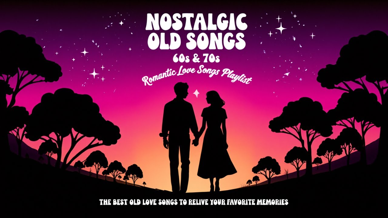 Nostalgic Old Songs 60s & 70s 💖 Romantic Love Songs Playlist 💕 All-Time ...