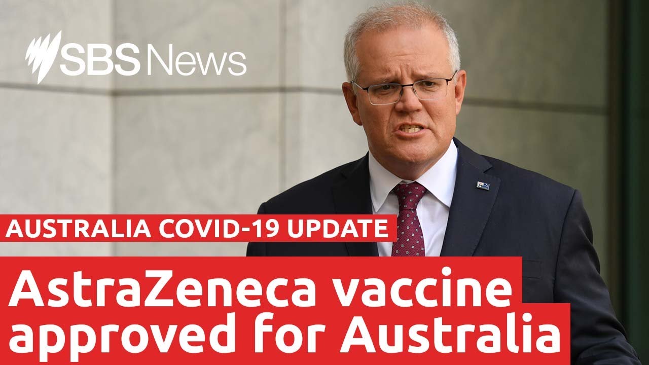 COVID-19: Scott Morrison announces AstraZeneca vaccine approval | SBS ...
