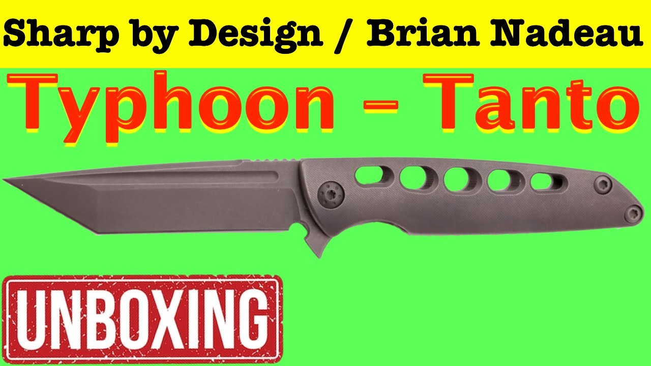 Sharp by Design / Brian Nadeau Typhoon Tanto Unboxing - YouTube
