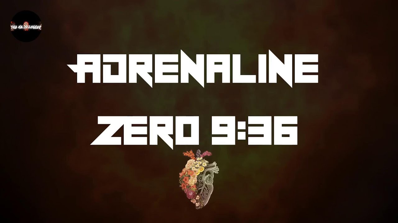 Zero 9:36 - Adrenaline (Lyrics) | All my life I've drowned in adrenaline - YouTube