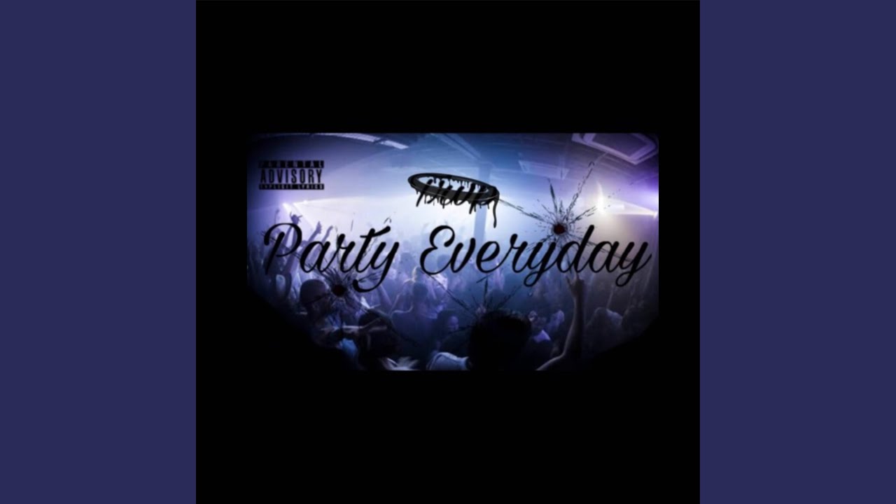 Party Everyday - YouTube