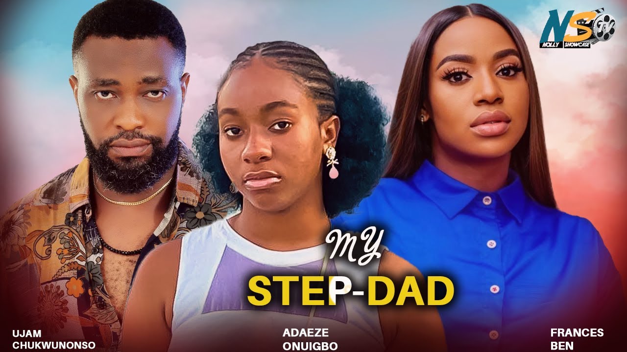 My Stepdad Full Movie Fraces Ben Adaeze Onuigbo Ujam Chukwunonso