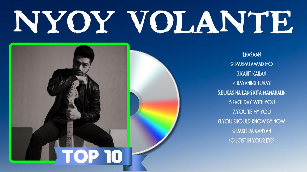 Nyoy Volante Greatest Hits Full Album ~ Top 10 OPM Biggest OPM Songs Of ...