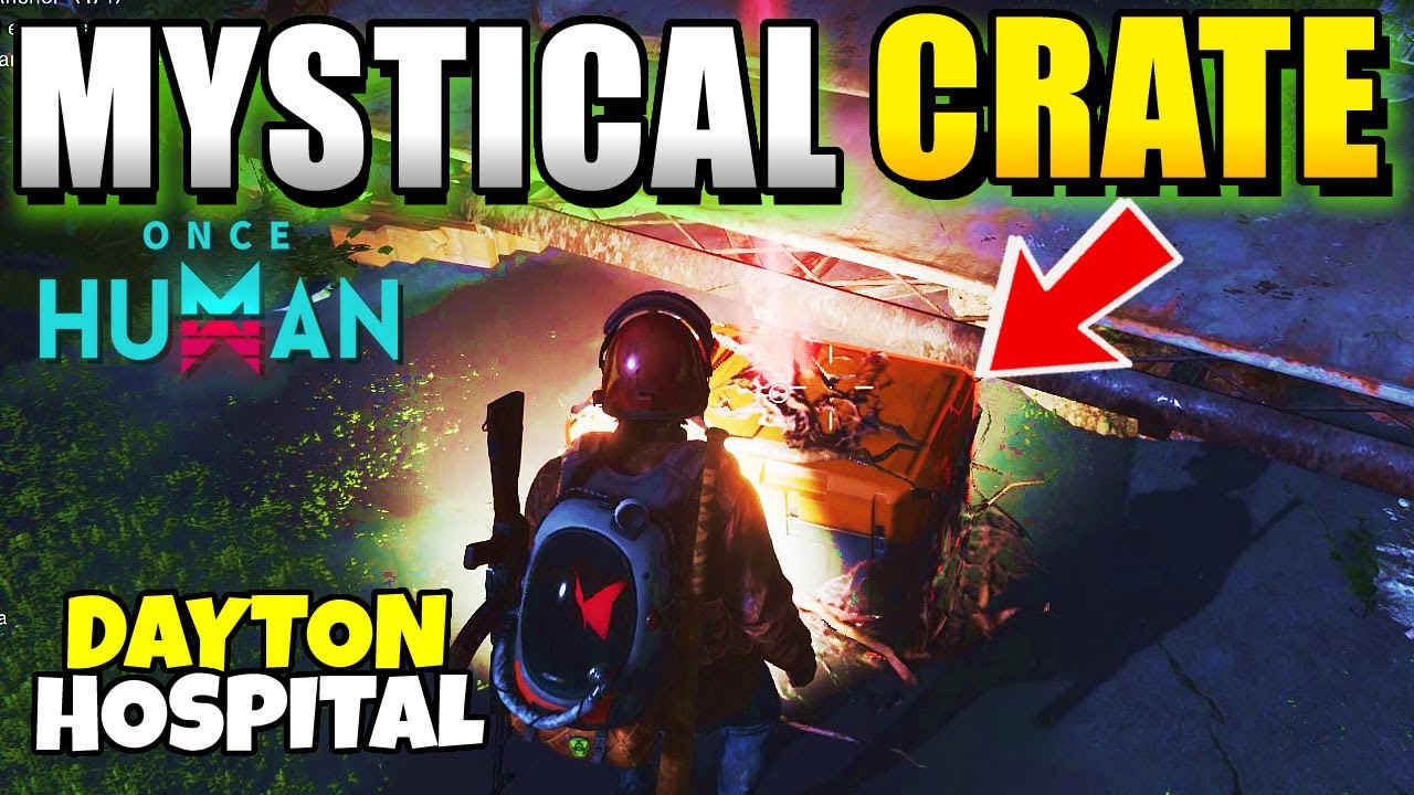 Once Human Dayton Hospital Mystical Crate Location - YouTube