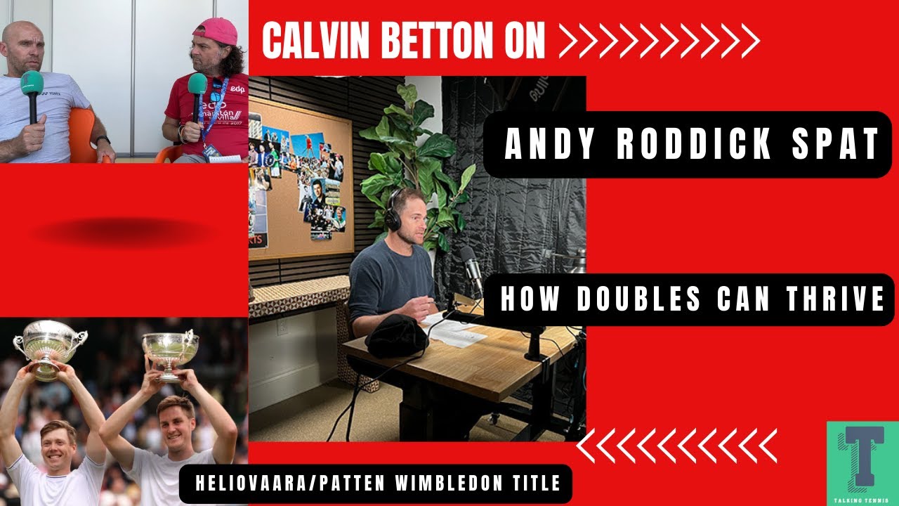 Calvin Betton on: Patten/Heliovaara Wimbledon win · Andy Roddick spat ...