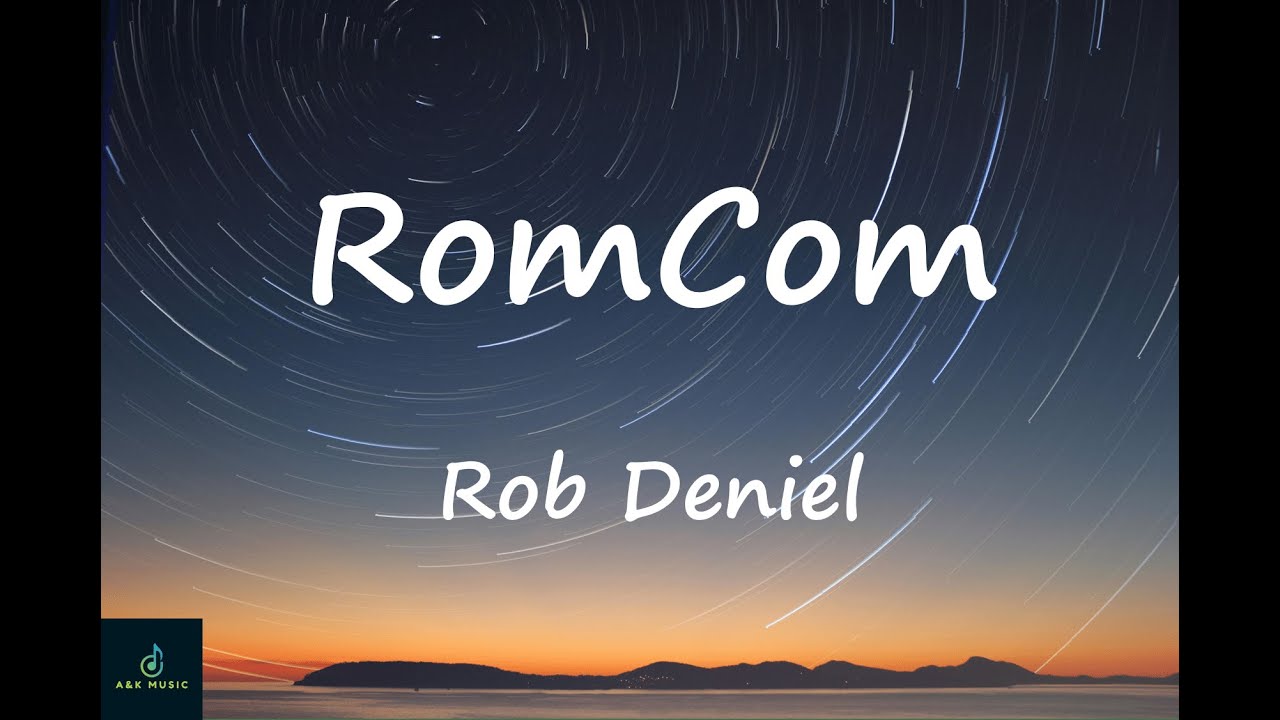 Rob Deniel - RomCOm (Lyrics) - YouTube