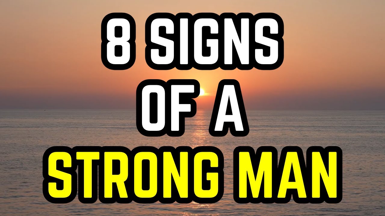 8 Signs Of A Strong Man - YouTube