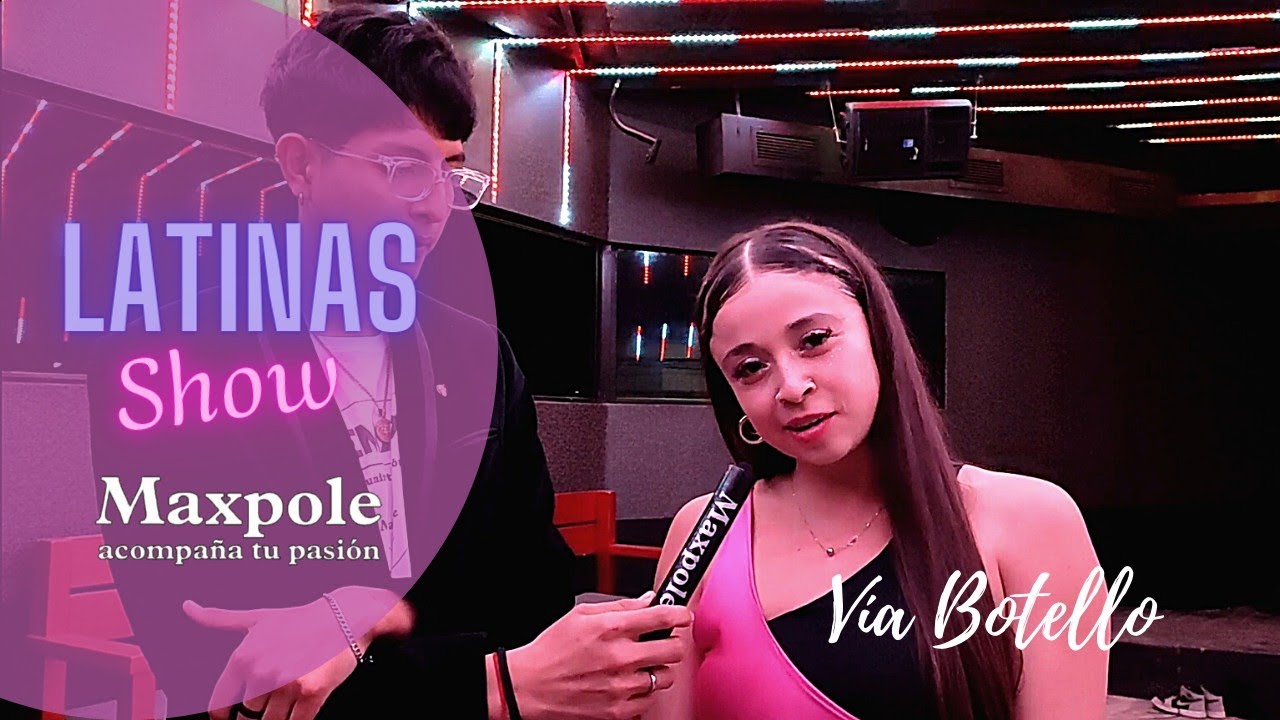 🔥Cobertura Latinas Show - Vía Botello #maxpoleacompañatupasion - YouTube