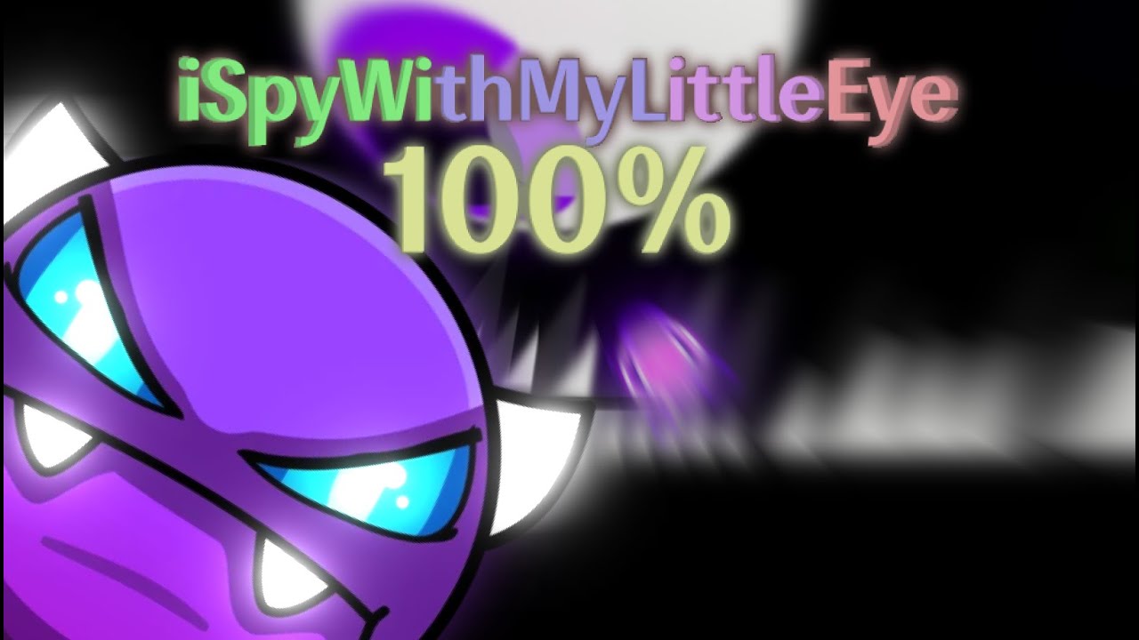 iSpyWithMyLittleEye 100% ///BY: Voxicat // Geometri DASH - YouTube