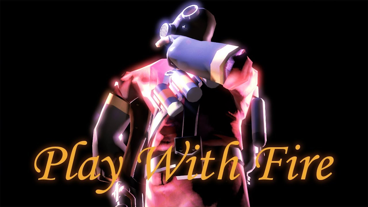 [Tf2] Pyro Phlog Play with Fire - YouTube