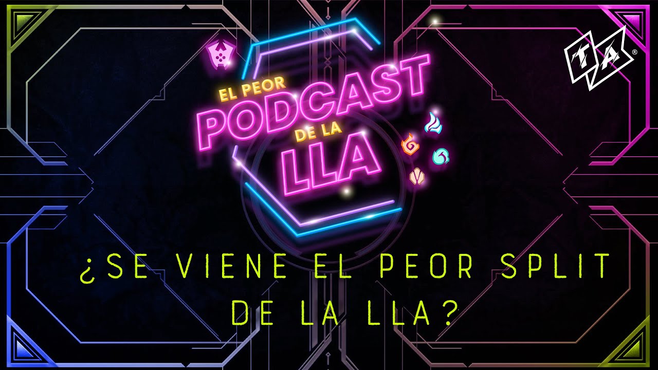 ¿Se viene el PEOR split de la LLA? 😨 - EL PEOR PODCAST DE LA LLA #14 ...