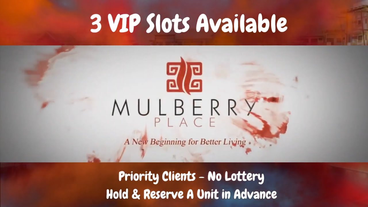 Mulberry Place Phase 2 Offers VIP Slots for you. Get Discounts today ...