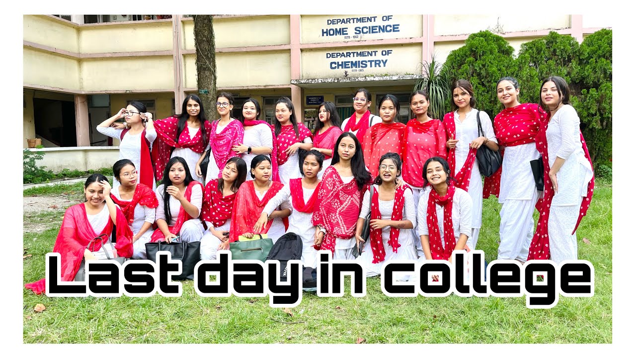 LAST DAY IN COLLEGE | HANDIQUE GIRLS COLLEGE GUWAHATI | TRISHNA RABHA ...