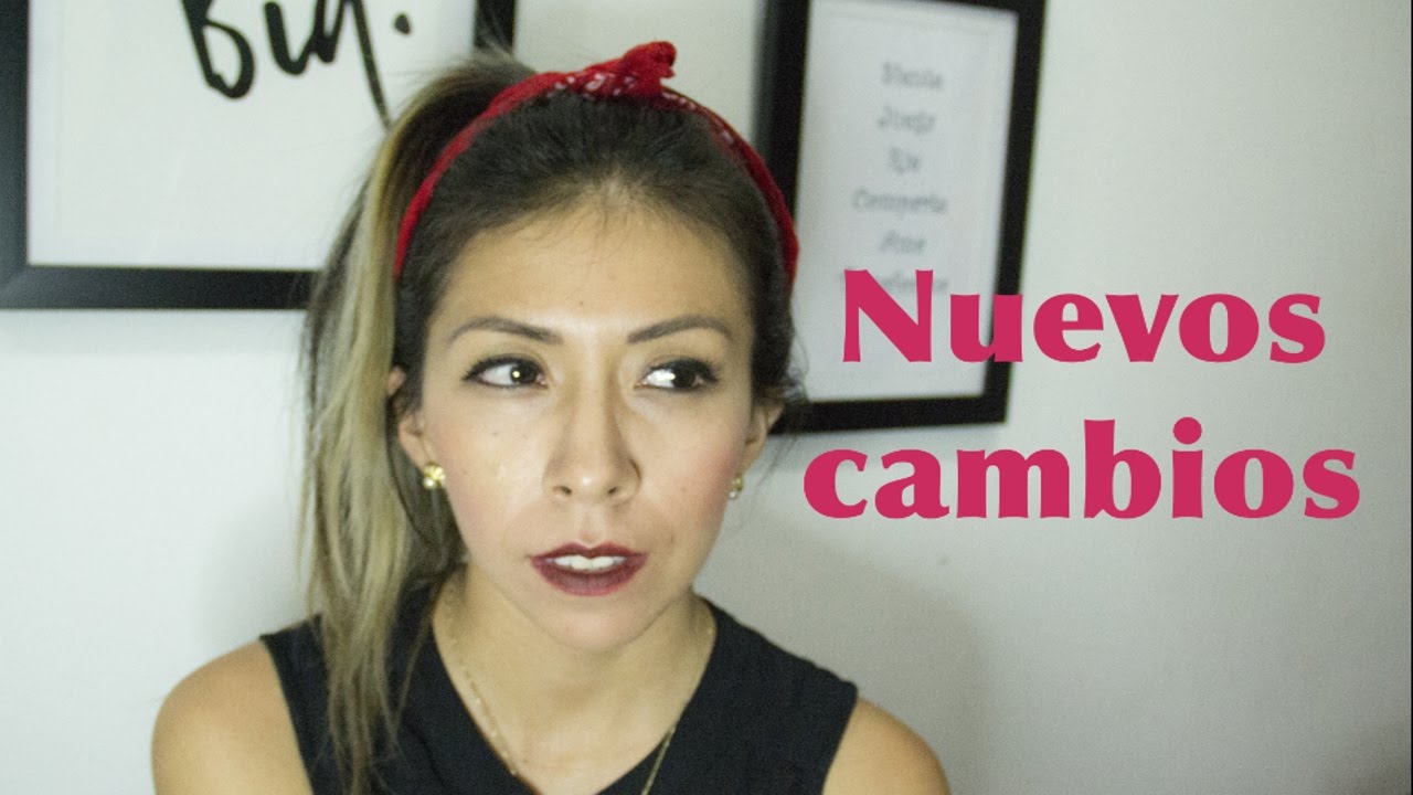 Nuevos cambios - YouTube