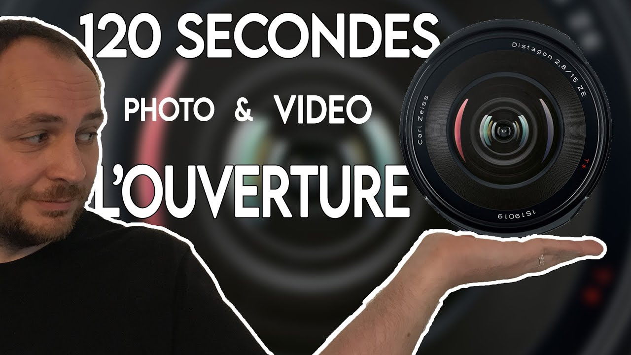 L'OUVERTURE en photo et vidéo Tuto 120 secondes pour comprendre - YouTube