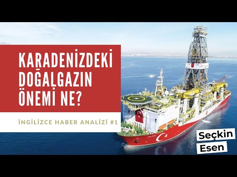 İNGİLİZCE HABER ANALİZİ #1 | Gündem: Karadeniz'de Bulunan Doğalgazın Önemi