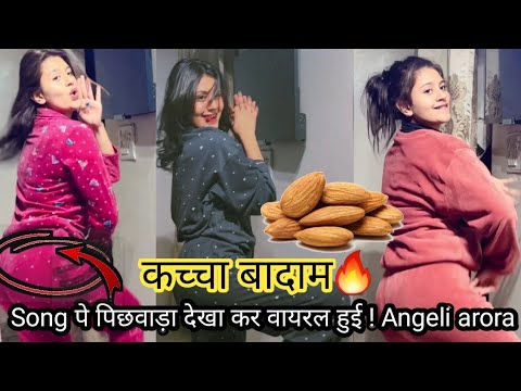कच्चा बादाम🔥 || Angeli arora || viral girl || reels video || trending ...
